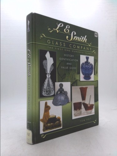 L E Smith Glass Company: The First One Hundred Years, History ...