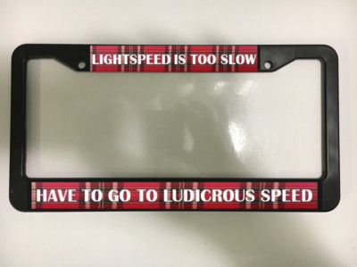 for Spaceballs Lightspeed is Too Slow Ludicrous Speed License Plate ...