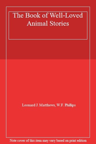 The Book of Well-Loved Animal Stories-Leonard J. Matthews, W.F ...