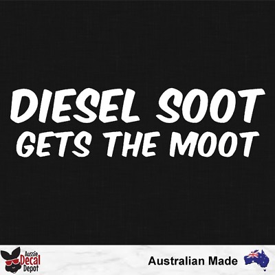 Diesel Soot Gets The Moot Sticker Decal Choice of Colours | eBay Australia