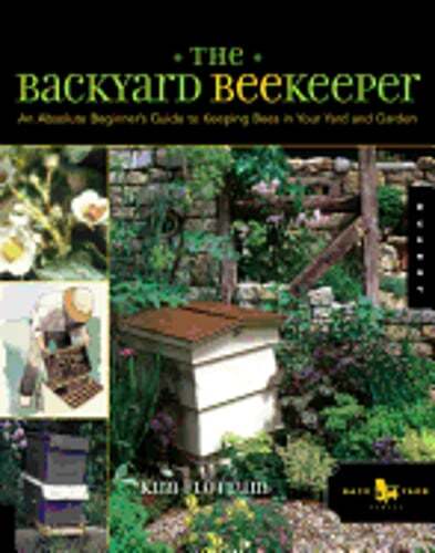 The Backyard Beekeeper: An Absolute Beginner's Guide to Keeping Bees in Your 9781592531189| eBay