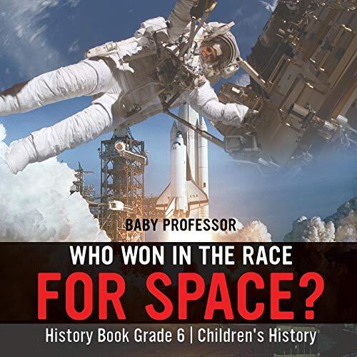 Who Won in the Race for Space? History Book Grade 6 | Children's ...