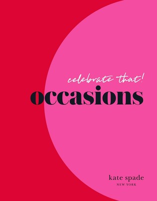 kate spade new york celebrate that!: occasions by kate spade new york ...