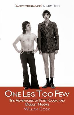 One Leg Too Few : The Adventures of Peter Cook and Dudley Moore by ...