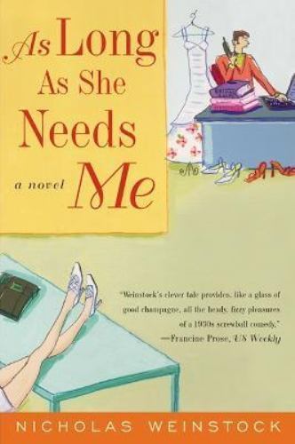 As Long As She Needs Me : A Novel by Nicholas Weinstock (2002, Trade ...