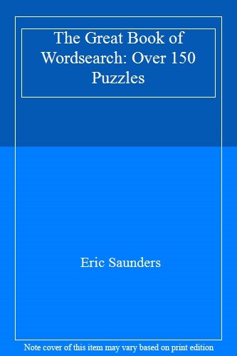 The Great Book of Wordsearch: Over 150 Puzzles By Eric Saunders | eBay ...