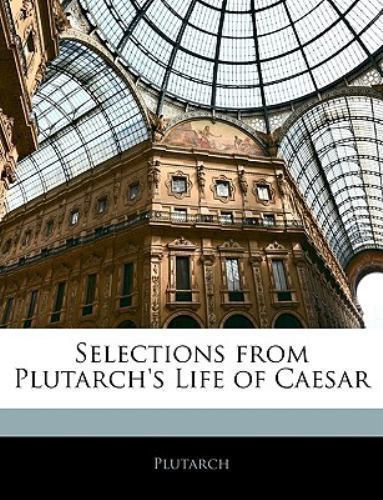 Selections from Plutarch's Life of Caesar by Plutarch (2010, Trade ...
