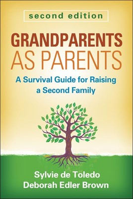 Grandparents as Parents: A Survival Guide for Raising a Second Family ...