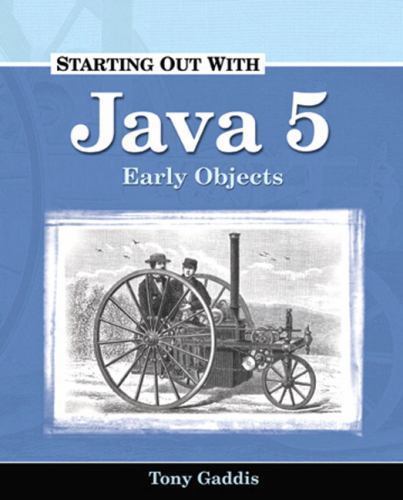 Gaddis Ser.: Starting Out with Java 5 : Early Objects by Tony Gaddis ...