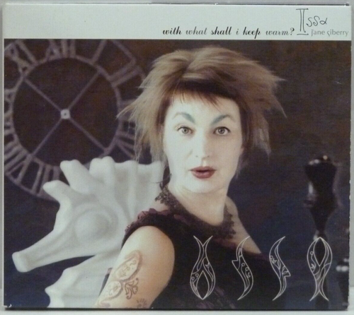 Jane Siberry ISSA With What Shall I Keep Warm 11 Track Digipak CD 2009 ...