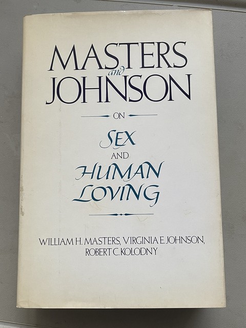 Masters and Johnson on Sex and Human Loving by Virginia E. Johnson ...