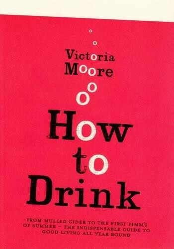 Victoria Moore How To Drink (Paperback) (UK IMPORT) | eBay