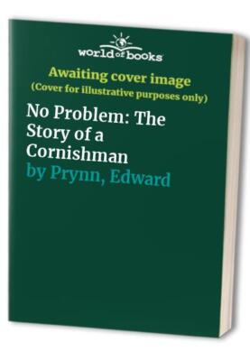 No Problem: The Story of a Cornishman, Prynn, Edward | eBay