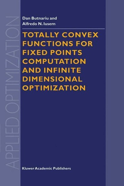 Totally Convex Functions for Fixed Points Computation and Infinite Dimensional Optimization von ...