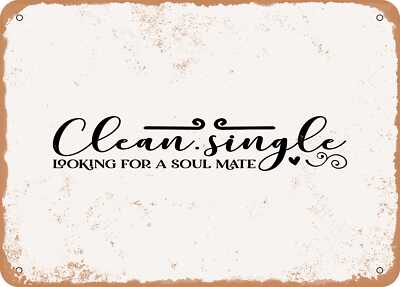 METAL SIGN - Clean.Single Looking For a Soul Mate - Vintage Look Sign ...