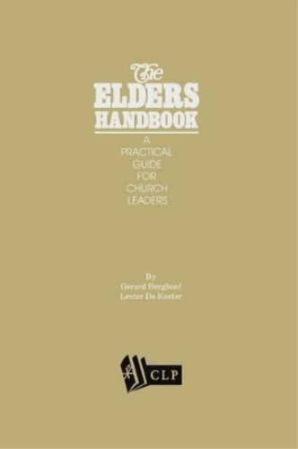 Lester DeKoster Gerard Berghoef The Elders Handbook (Paperback ...