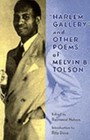 "Harlem Gallery" and Other Poems of Melvin B. Tolson, Tolson Jr ...