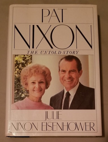 Pat Nixon: The Untold Story by Julie Nixon Eisenhower [Hardcover] | eBay