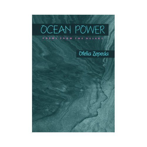 Ocean Power: Poems from the Desert Volume 32 by Zepeda, Ofelia ...