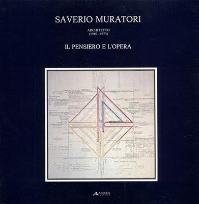 Saverio Muratori Architetto 1910 1973 Il Pensiero E L'opera Saverio ...