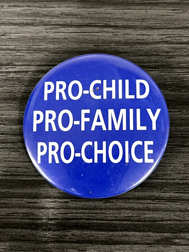 Vintage "Pro-Child, Pro-Family, Pro-Choice" Blue Circle Button Pin | eBay