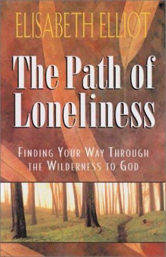 The Path of Loneliness: Finding Your Way Through the Wilderness to God ...
