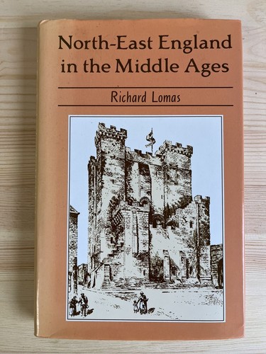 North-East England in the Middle Ages Richard Lomas Hardcover | eBay