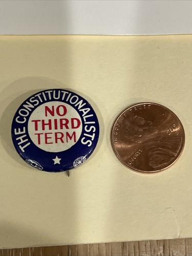 The Constitutionalists No Third Term Party Button Pin | eBay