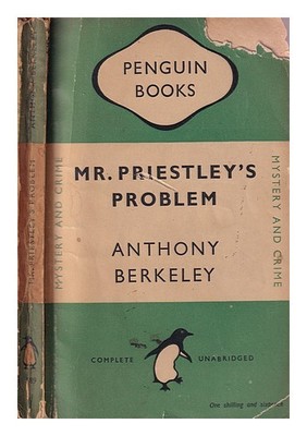 BERKELEY, ANTHONY Mr Priestley's Problem: An Extravaganza in Crime ...