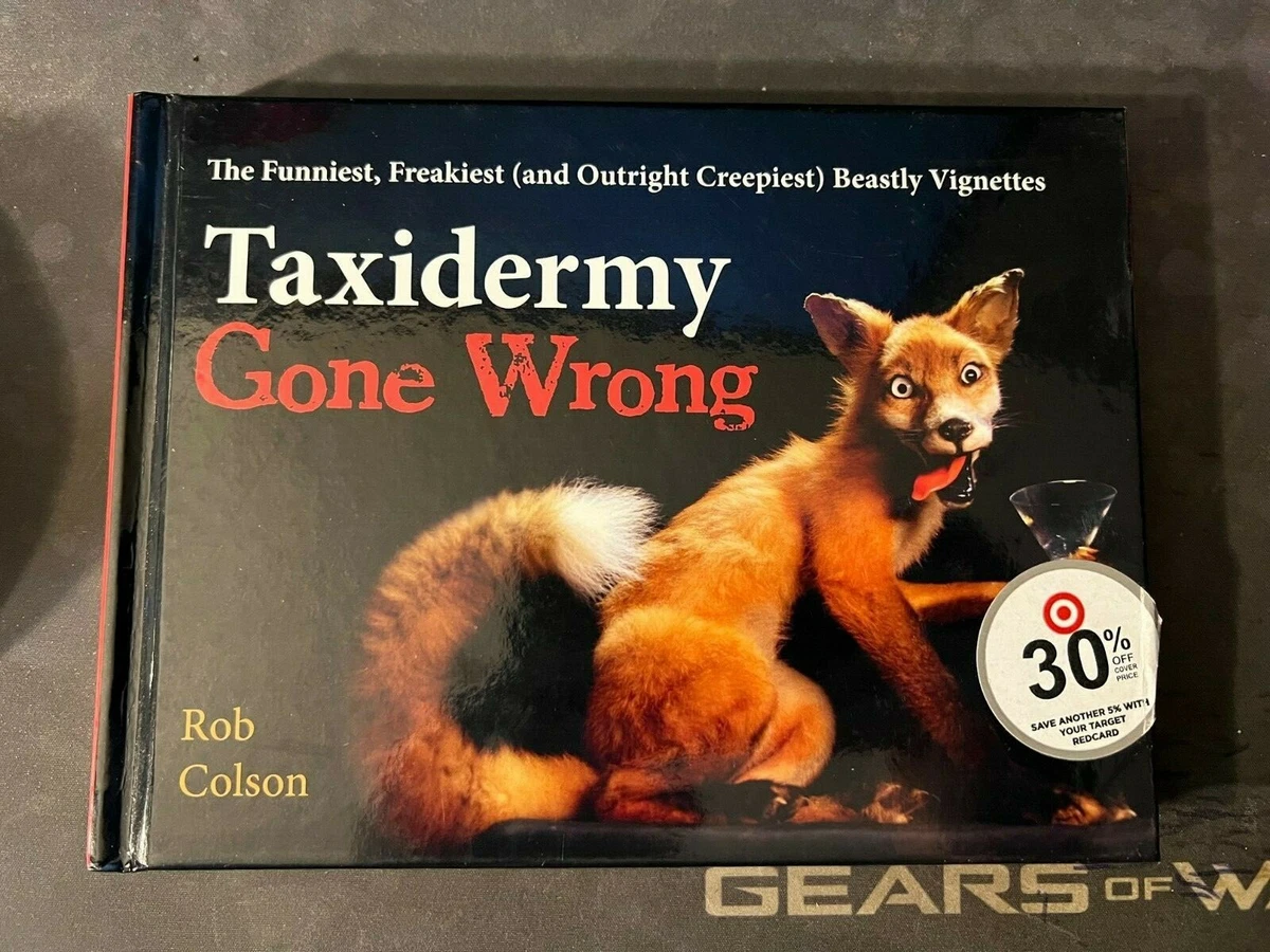 Taxidermy Gone Wrong