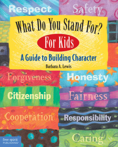 What Do You Stand For? For Kids: A Guide to Building Character - VERY ...
