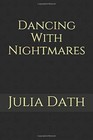 Dancing With Nightmares - Paperback By Dath, Julia - GOOD 9781728992594| eBay