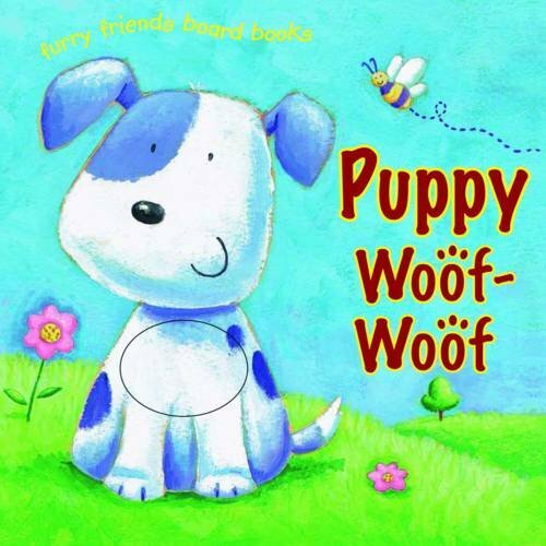 FURRY FRIENDS: PUPPY WOOF WOOF (Furry Friends Board Books) By Ed | eBay