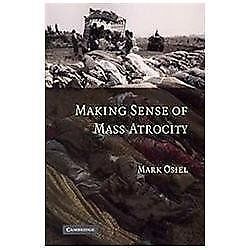 Making Sense of Mass Atrocity by Mark Osiel (2011, Trade Paperback) for ...