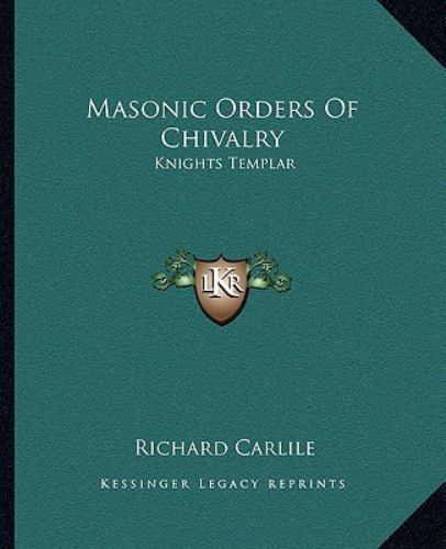 Masonic Orders of Chivalry : Knights Templar by Richard Carlile (2010 ...