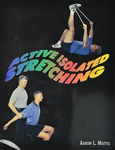 Active Isolated Stretching - Paperback By Aaron L. Mattes - GOOD ...