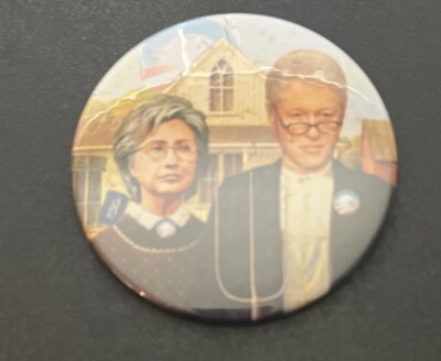 Hillary & Bill Clinton AMERICAN GOTHIC Political Campaign Pin Button ...