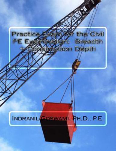 Practice Exam for the Civil PE Exam: BREADTH + CONSTRUCTION DEPTH ...
