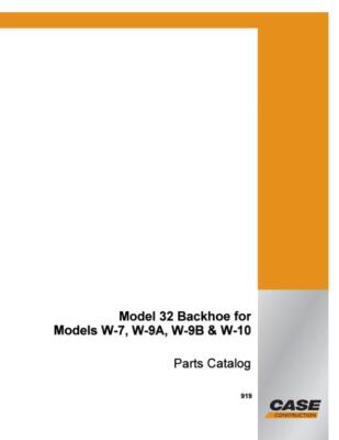 Case Model 32 Backhoe for W-7, W-9A, W-9B, W-10 Loader Parts Catalog ...