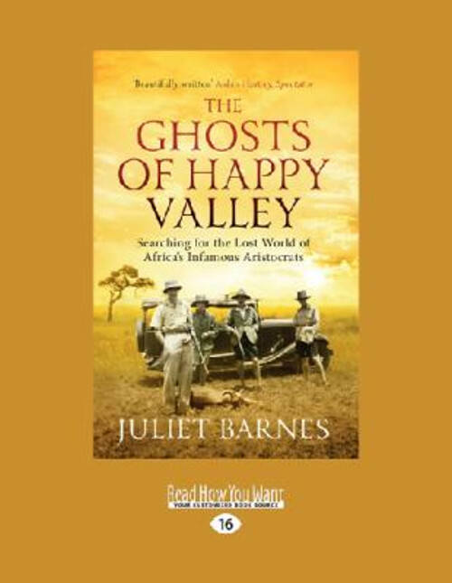 Ghosts of Happy Valley : Searching for the Lost World of Africa's ...