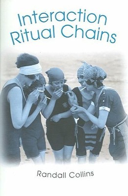Interaction Ritual Chains by Randall Collins 9780691123899 | Brand New ...