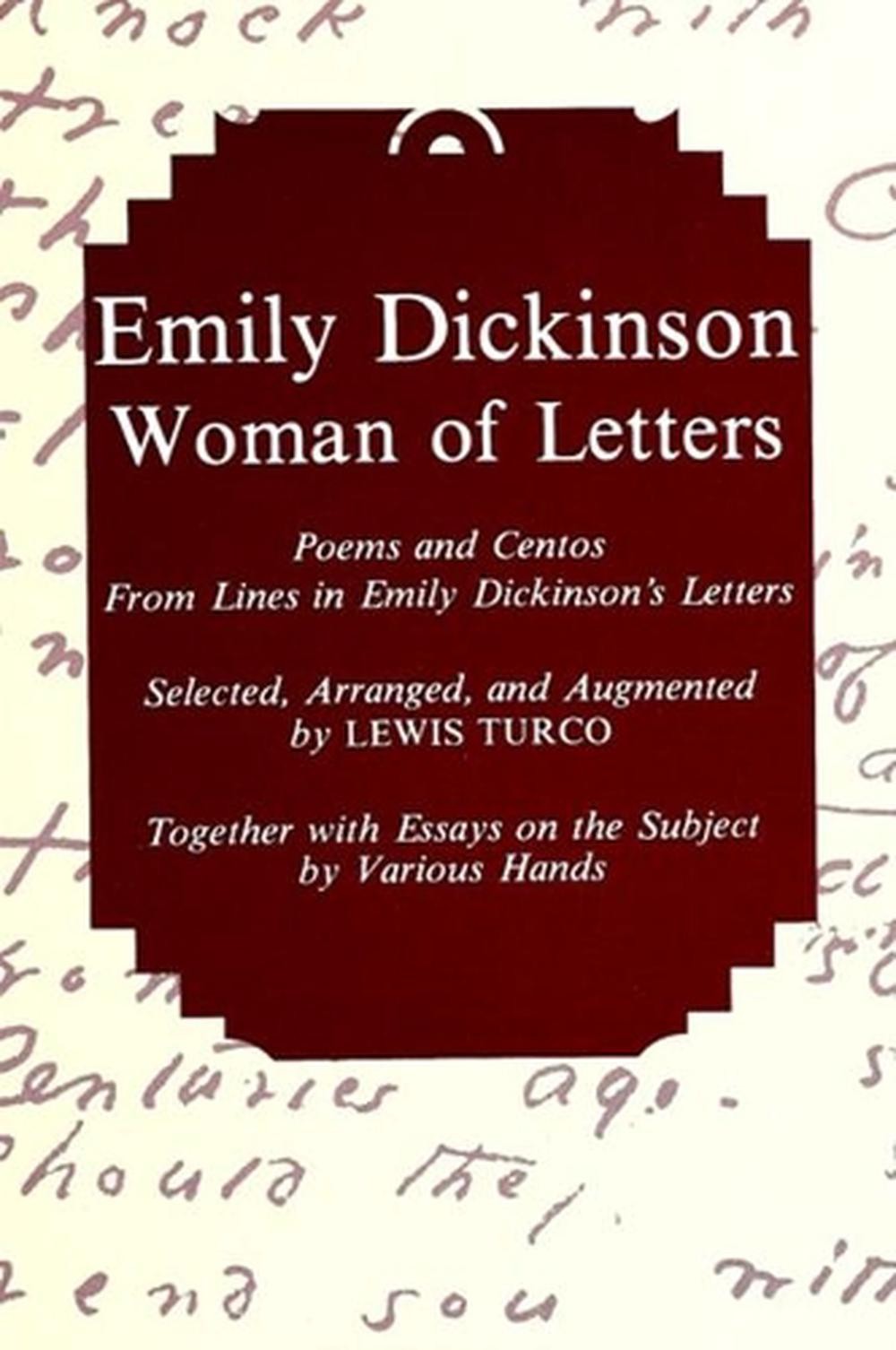 Emily Dickinson, Woman of Letters: Poems and Centos From Lines in Emily ...