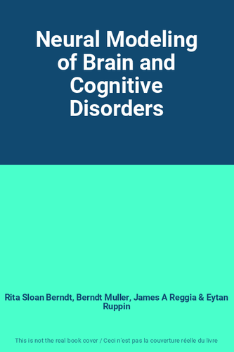 Neural Modeling of Brain and Cognitive Disorders, Rita Sloan Berndt, Berndt Mull | eBay