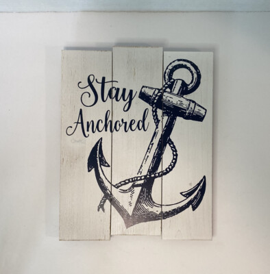 Anchor Nautical Wall Decor Plaque Wood "Stay Anchored” Hobby Lobby 8 x ...