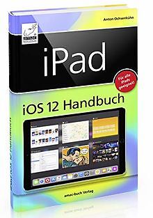 iPad iOS 12 Handbuch - für alle iPad-Modelle geeignet (i... | Buch | Zustand gut | eBay.de
