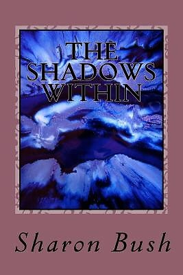 The Shadows Within by Bush, Sharon -Paperback 9781541395916 | eBay ...