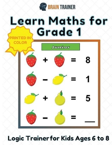Learn Maths For Grade 1 - Logic Trainer For Kids Ages 6 to 8 by Brain ...