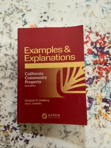 Examples & Explanations: California Community Property 6th Edition ...