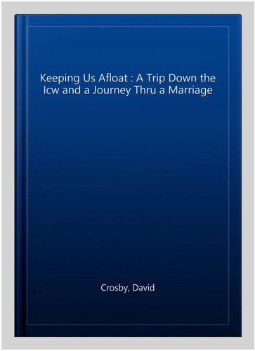 Keeping Us Afloat : A Trip Down the Icw and a Journey Thru a Marriage ...
