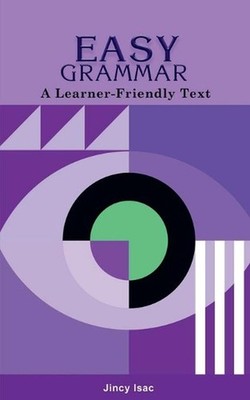 Easy Grammar: A Learner-Friendly Text by Jincy Isac (English) Paperback ...